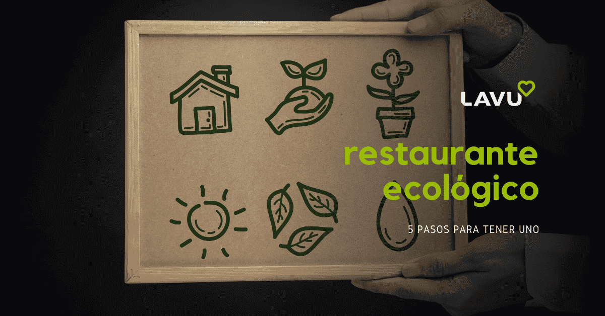 Sigue estos 5 pasos para tener un restaurante completamente ecologico